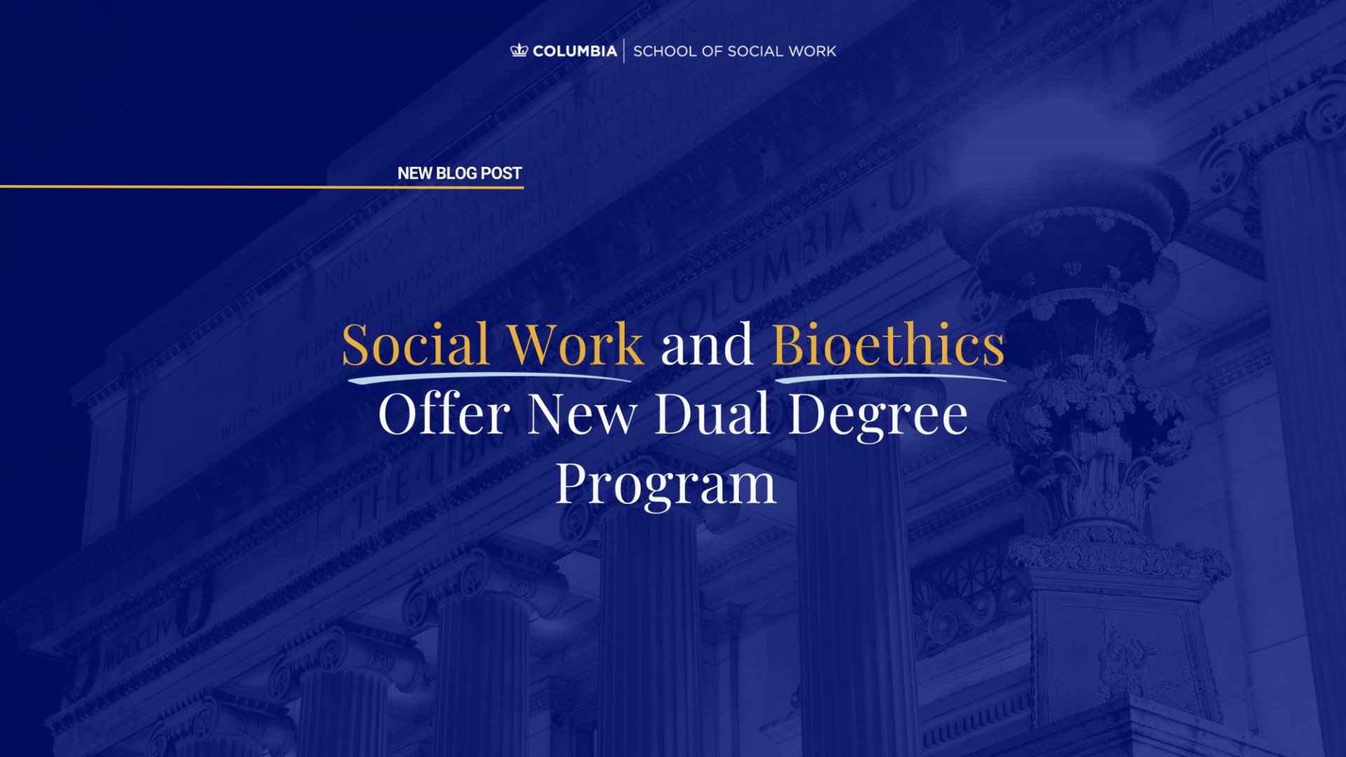 Social Work and Bioethics Offer New Dual Degree Program | Columbia School of Social Work